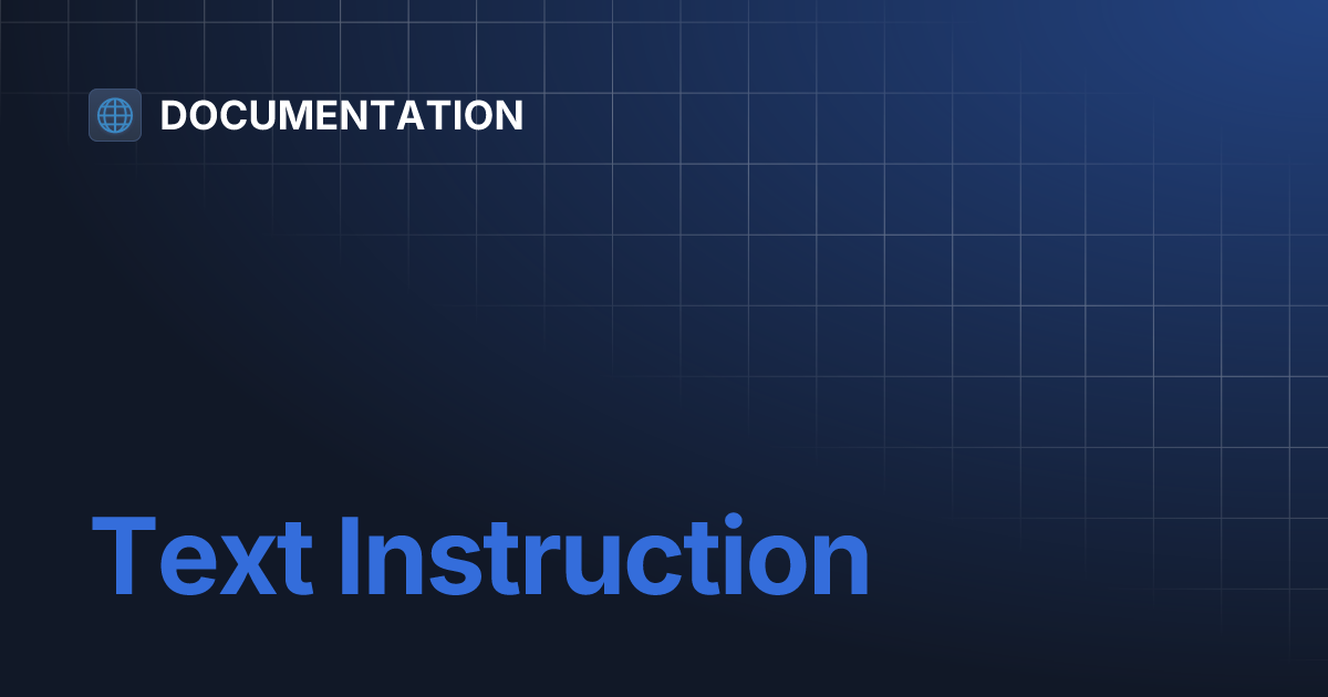 Text Instruction | DOCUMENTATION